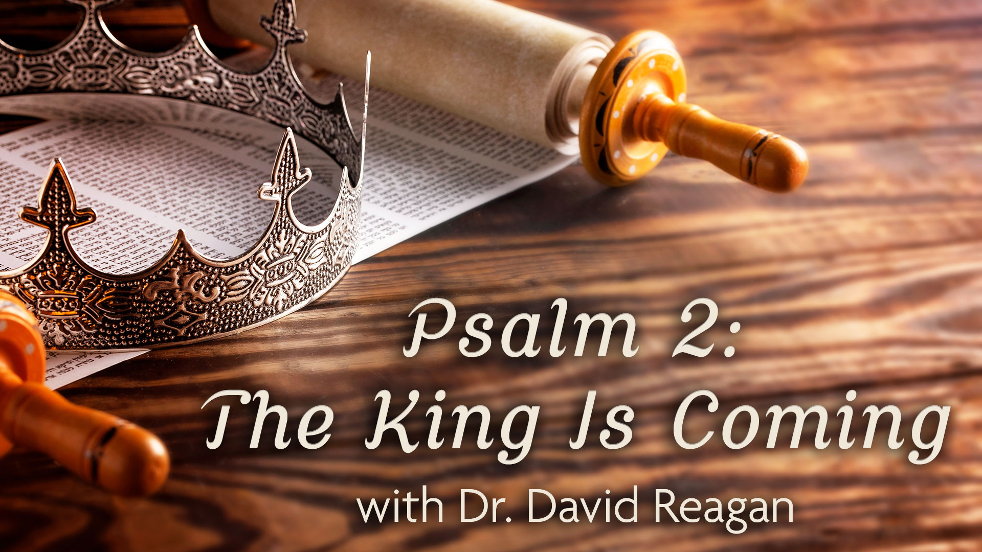 Psalm 2: The King Is Coming | Psalm 2 | Lamb and Lion Ministries