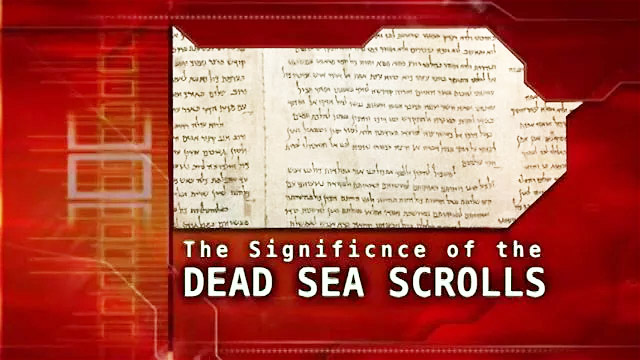 The Dead Sea Scrolls | Archeology | Lamb and Lion Ministries