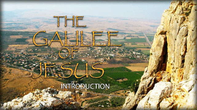 Introduction to Galilee of Jesus | Bible Prophecy | Lamb and Lion ...