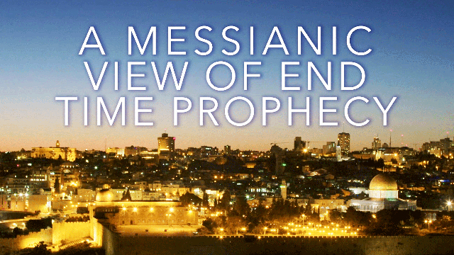 A Messianic View of End Time Prophecy | Bible Prophecy | Lamb and Lion Ministries